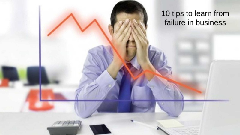 10 tips to learn from failure in business | Oddy Uniwraps